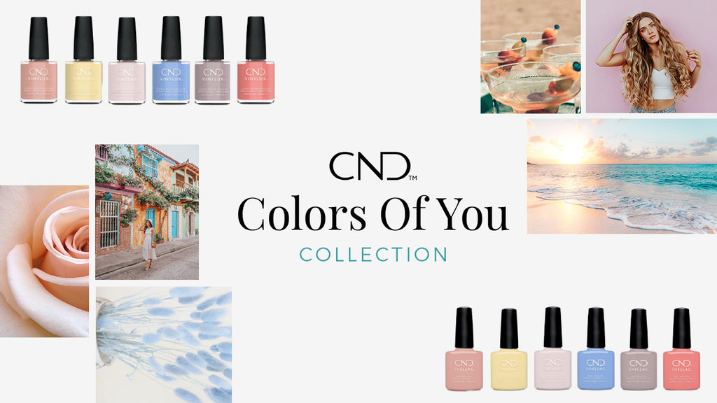 CND Colors Of You Collection - Beyond The Bottle | Beyond Polish
